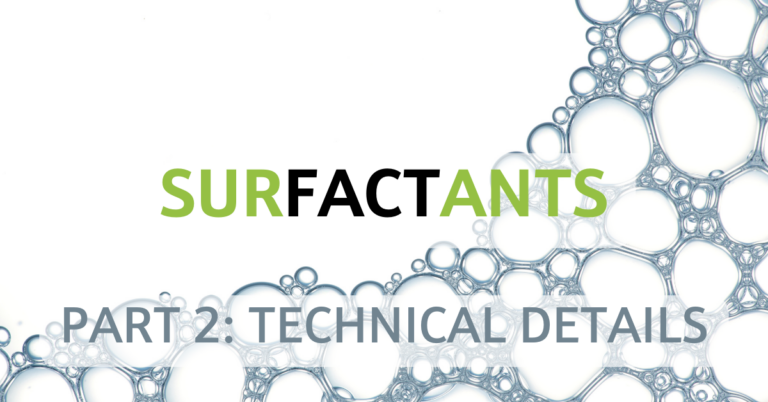 What Is A Surfactant? Part 2: Technical Details Revealed