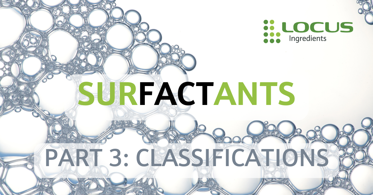 Putting The FACT In SurFACTants: Classifications | Locus Ingredients